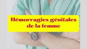 Hémorragies génitales de la femme - Infirmier Pro